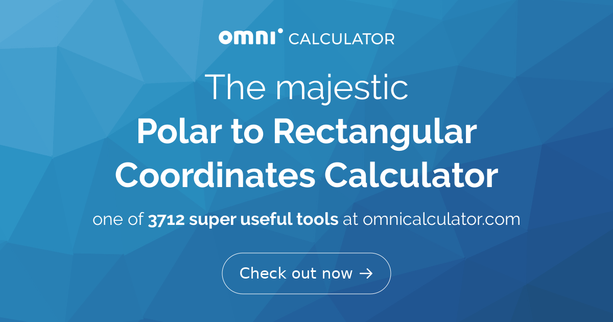 Polar to Rectangular Coordinates Calculator