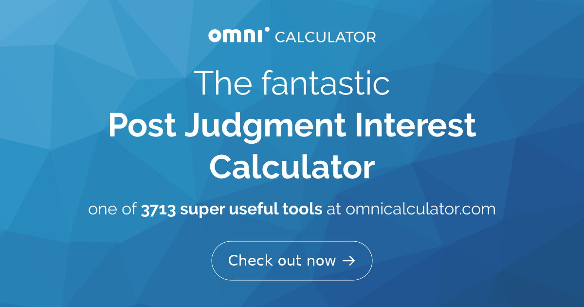 Post Judgment Interest Calculator