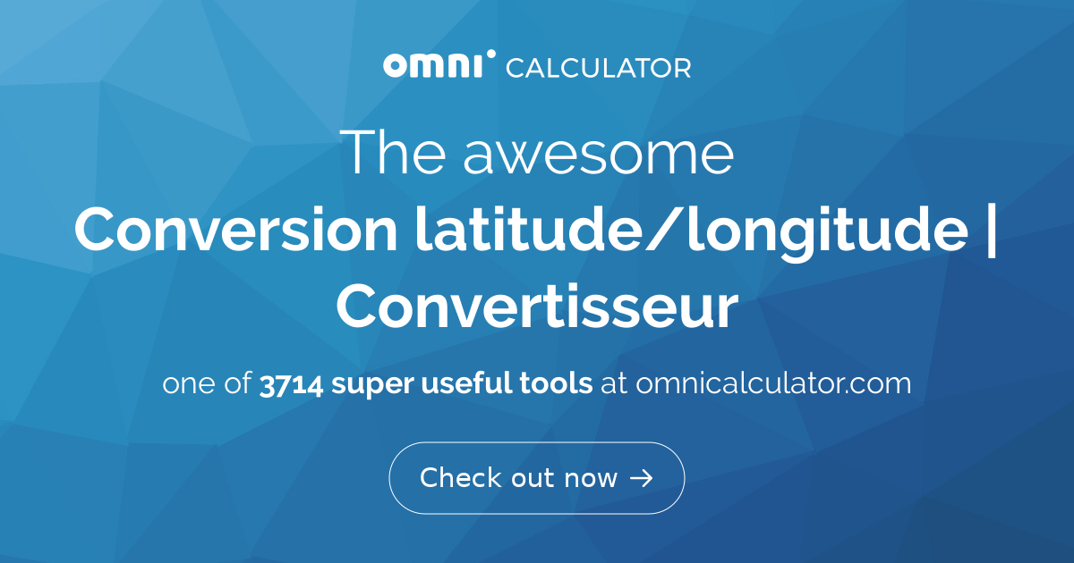 Conversion latitude/longitude | Convertisseur