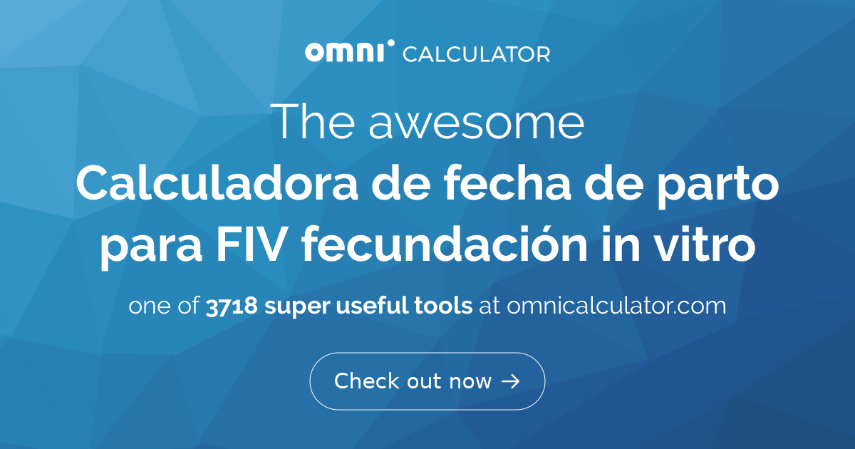 Calculadora de fecha de parto para FIV