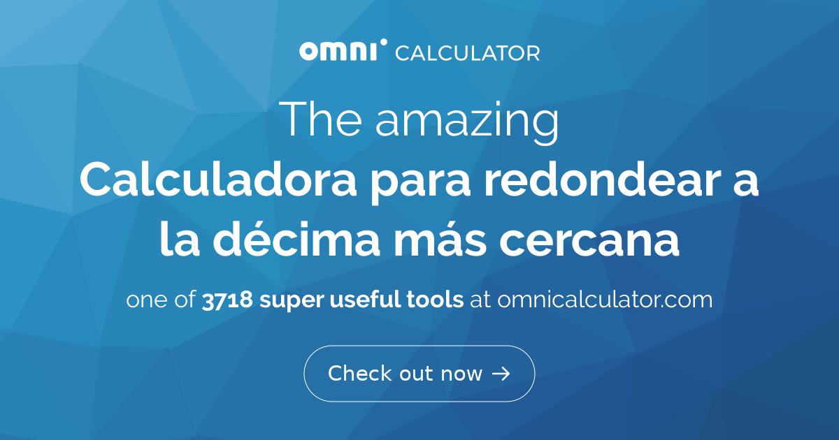 Calculadora de redondeo a la décima más cercana