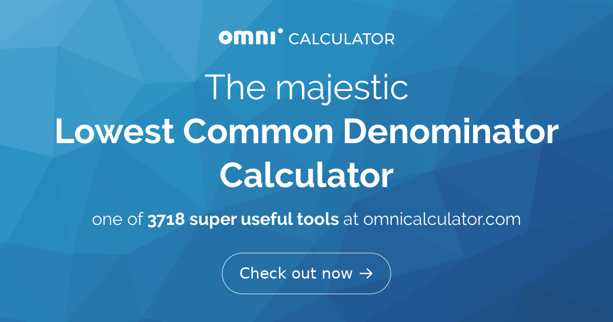 Lowest Common Denominator Calculator