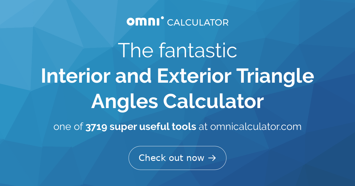Interior and Exterior Triangle Angles Calculator