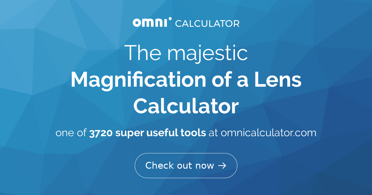 Magnification of a Lens Calculator