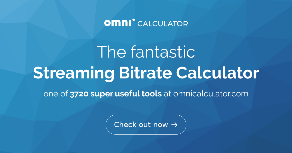 Streaming Bitrate Calculator