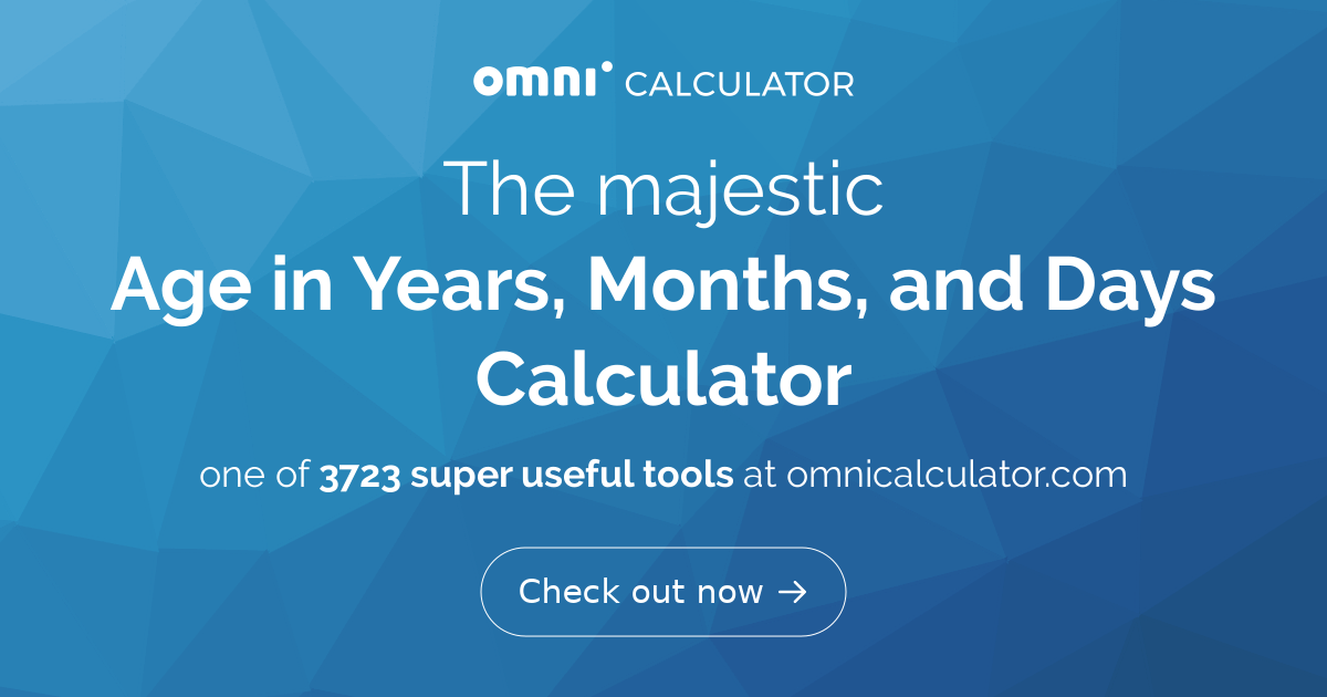 Age in Years, Months, and Days Calculator