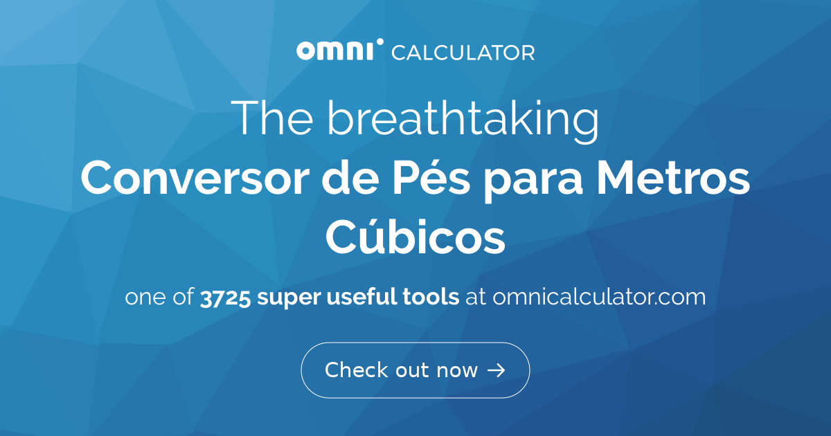 Conversor de Pés para Metros Cúbicos