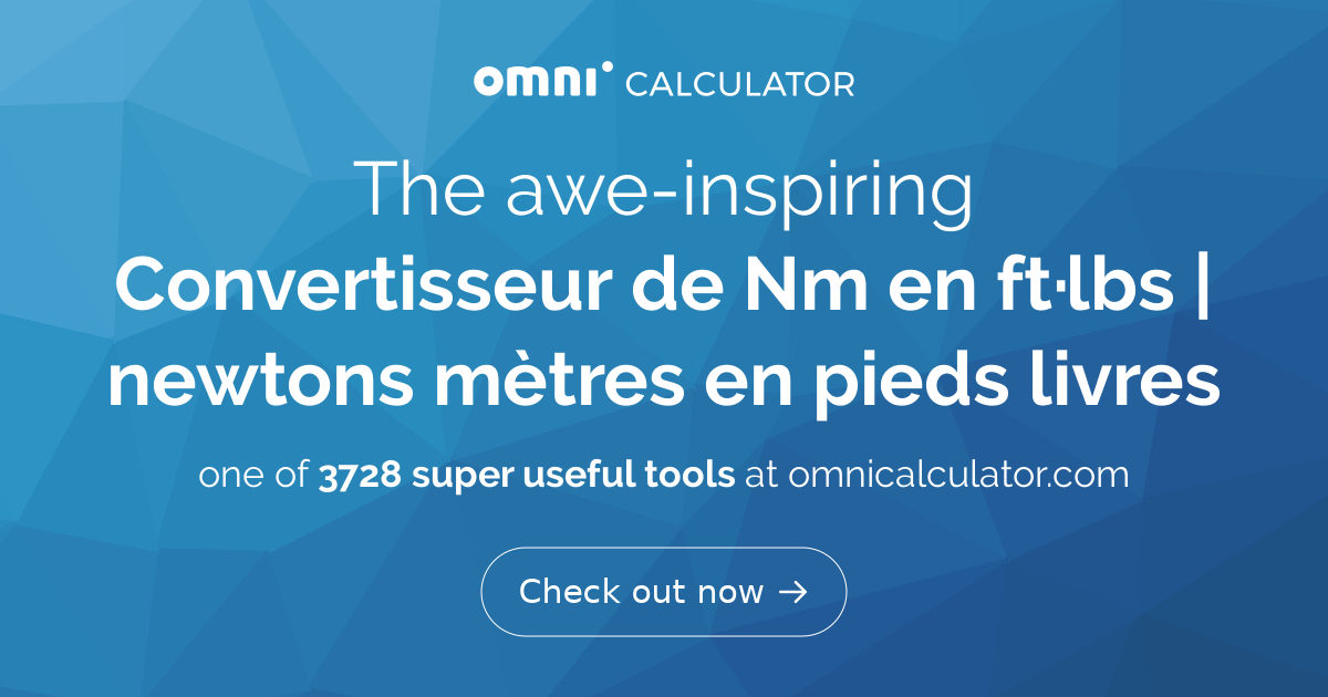 Convertisseur de Nm en ft·lbs | newtons mètres en pieds livres