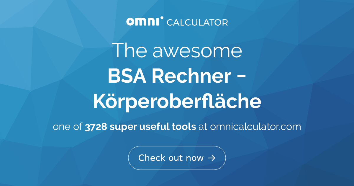 BSA Rechner − Körperoberfläche