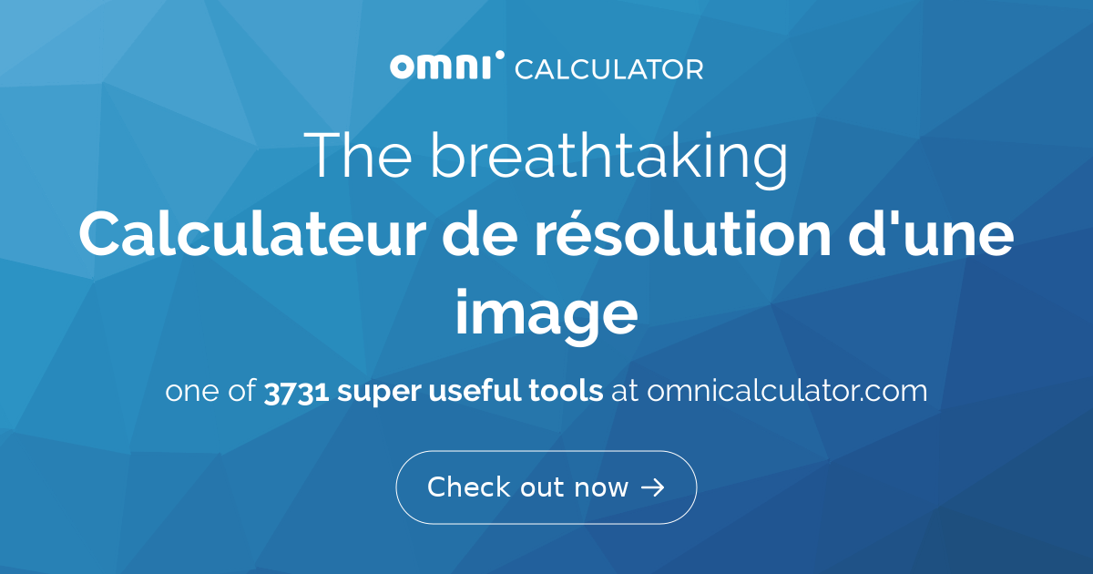 Calculateur de résolution d'une image