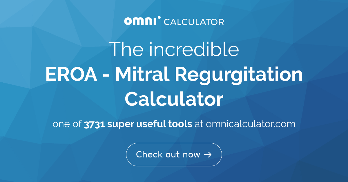 EROA - Mitral Regurgitation Calculator
