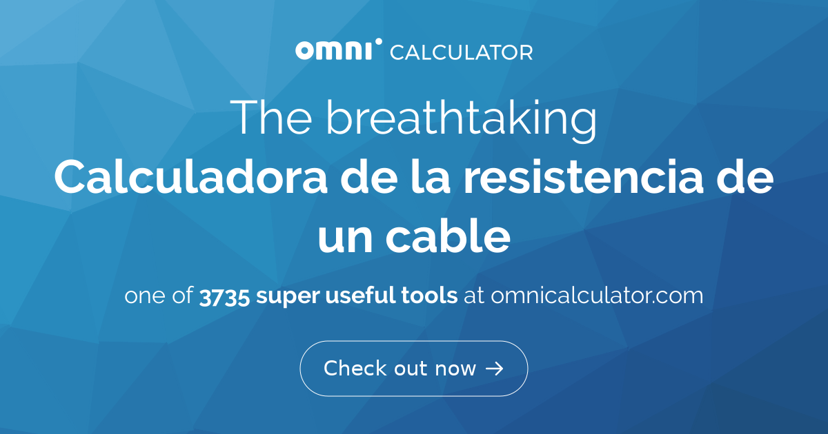 Calculadora de la resistencia de un cable