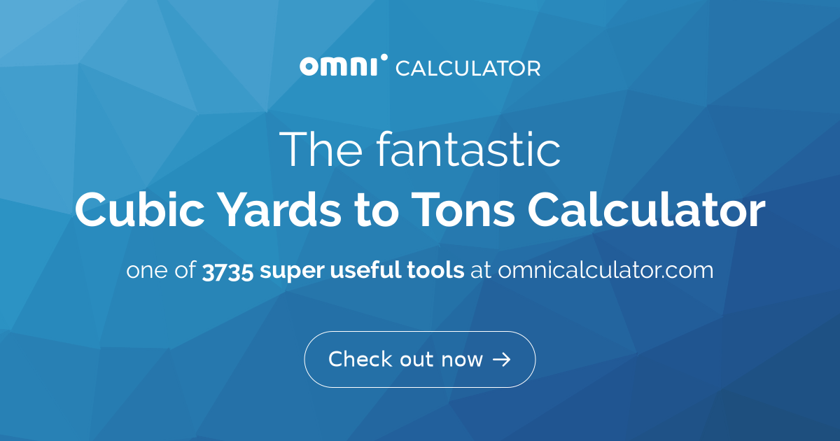 Cubic Yards to Tons Calculator