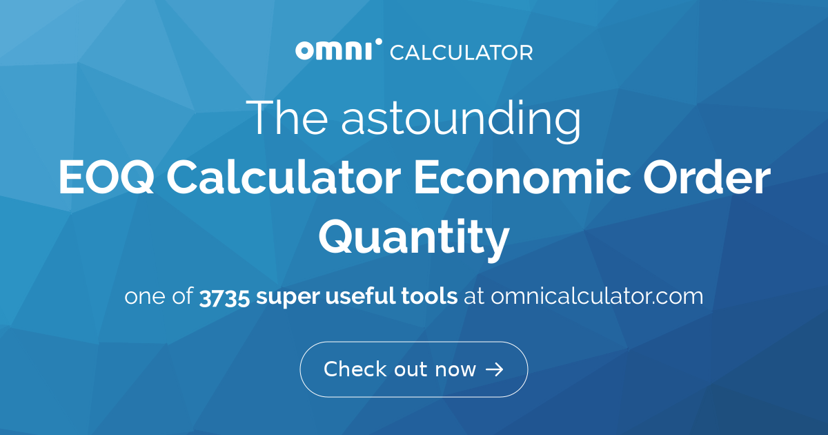 EOQ Calculator (Economic Order Quantity)