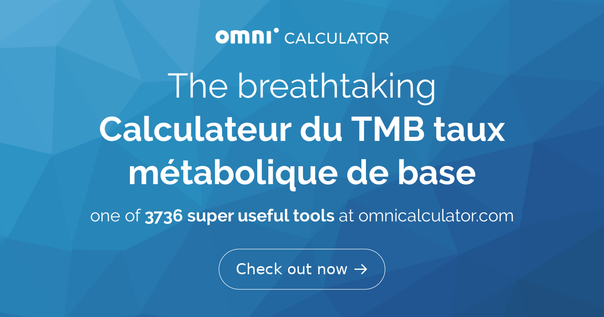 Calculateur du TMB | Taux métabolique de base