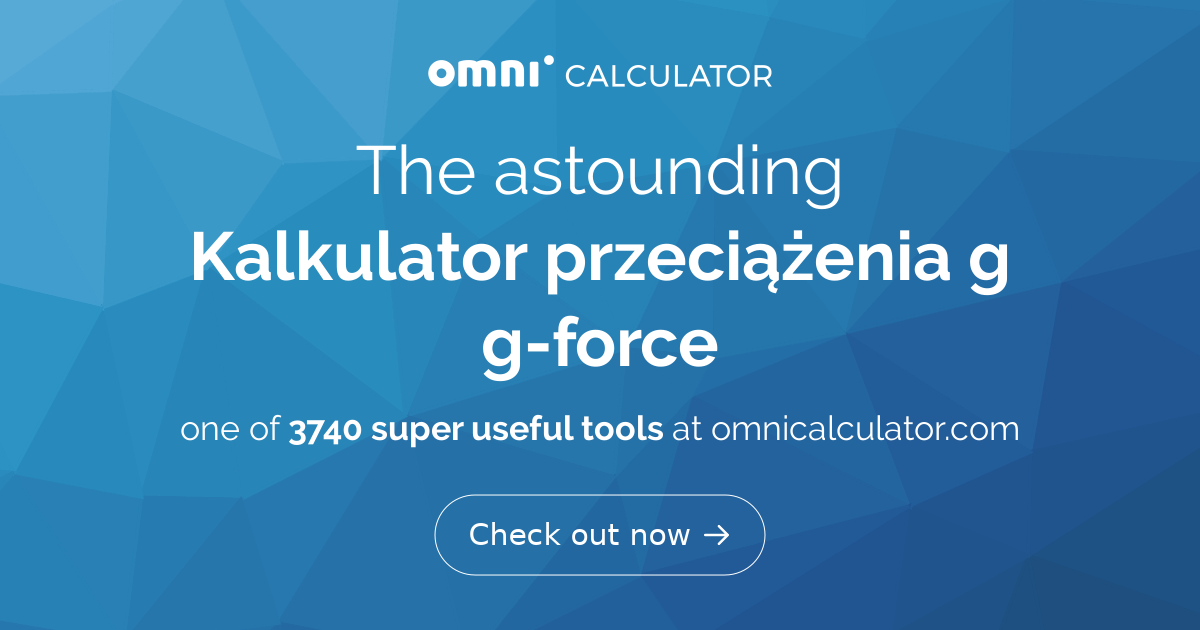 Kalkulator przeciążenia g | G-force