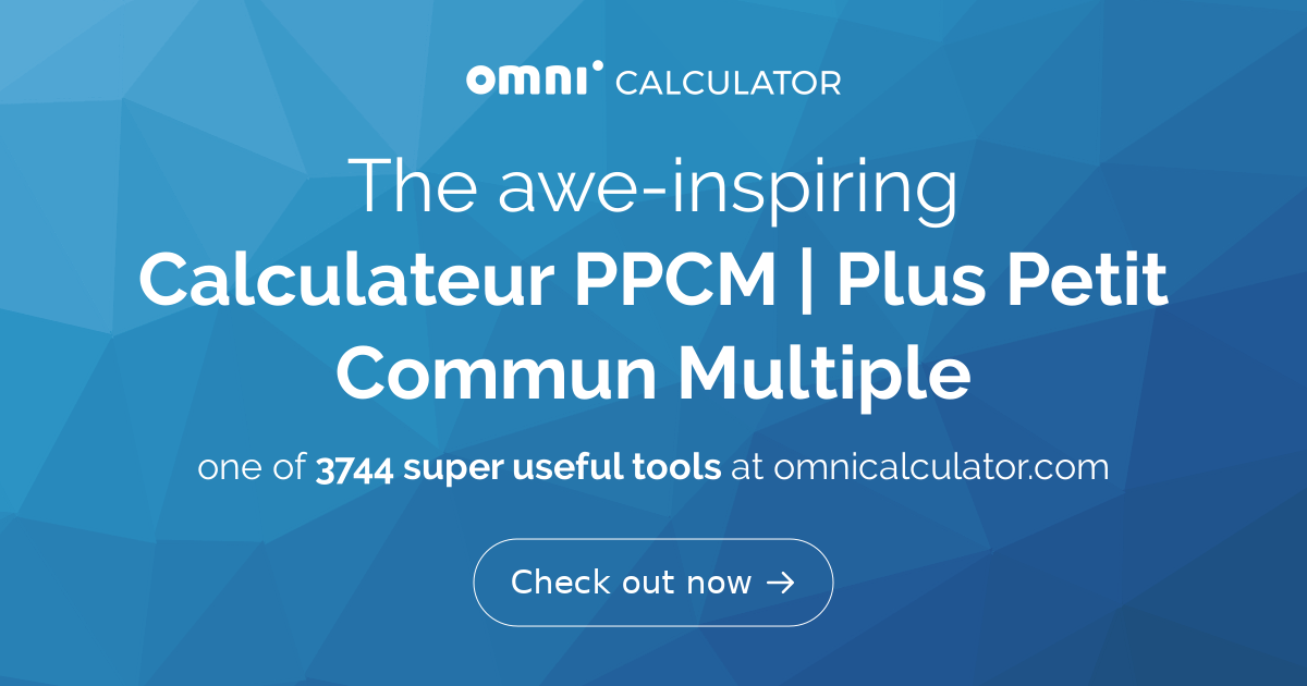 Calculateur PPCM | Plus Petit Commun Multiple