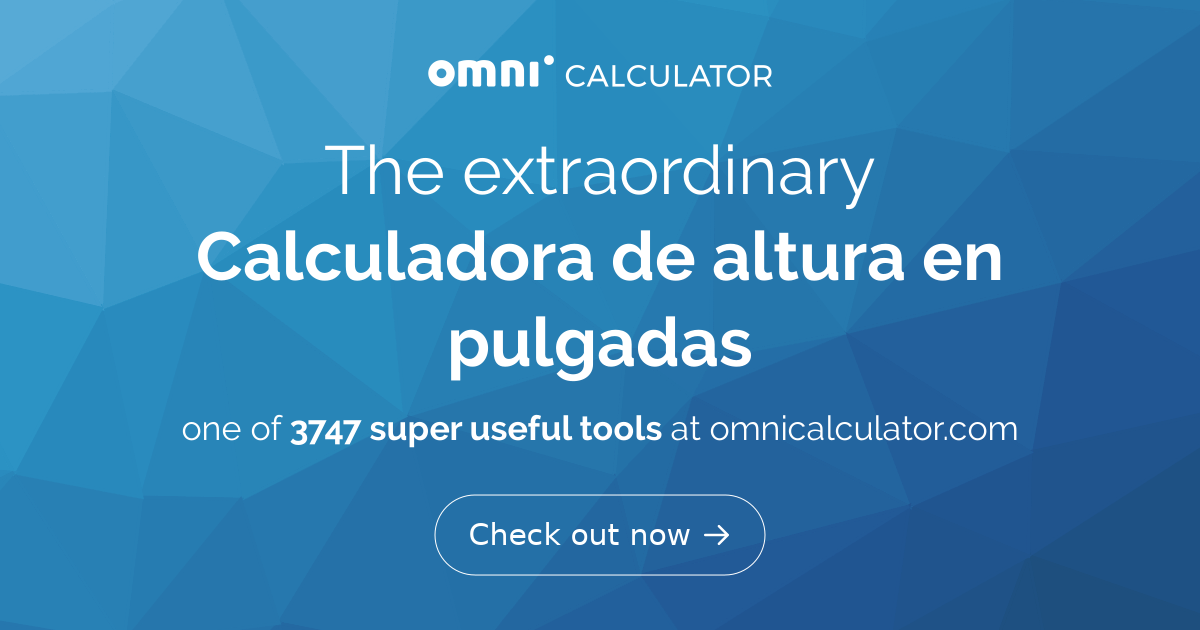 Calculadora de altura en pulgadas