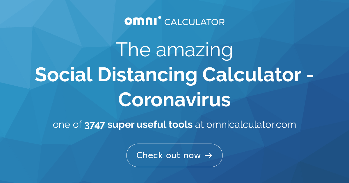 Social Distancing Calculator - Coronavirus