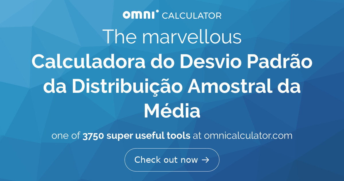 Calculadora do Desvio Padrão da Distribuição Amostral da Média