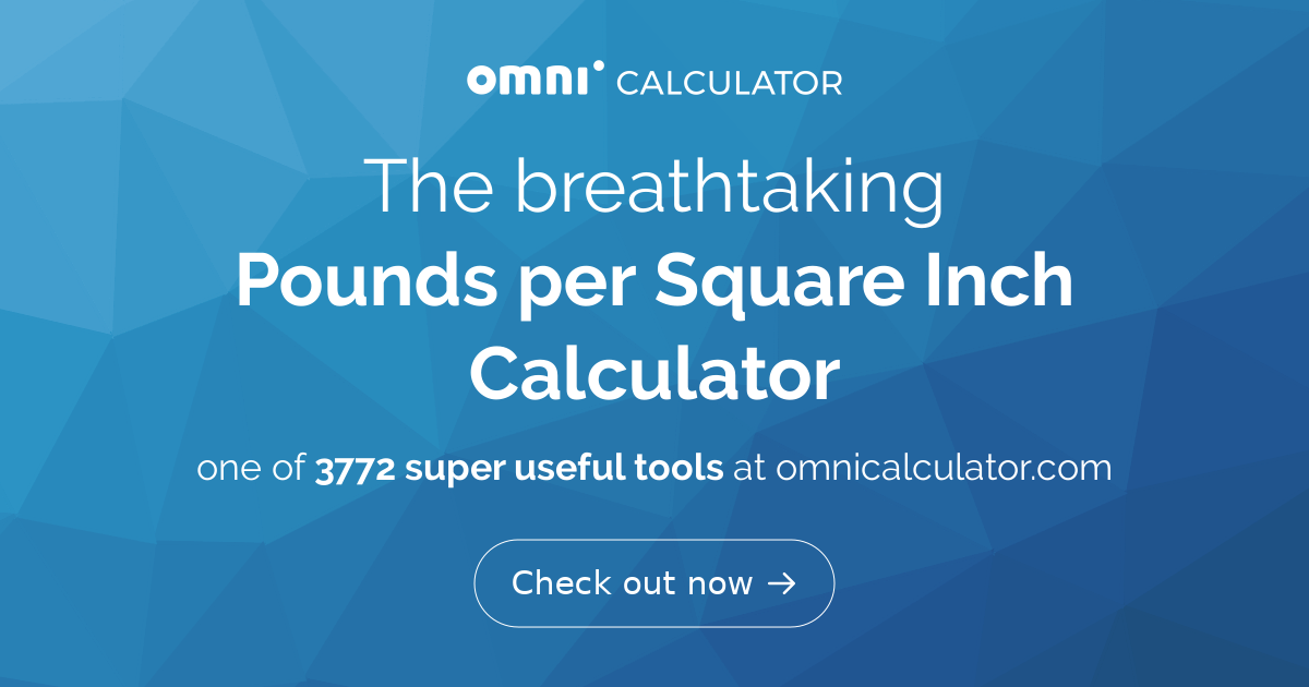 Pounds per Square Inch Calculator
