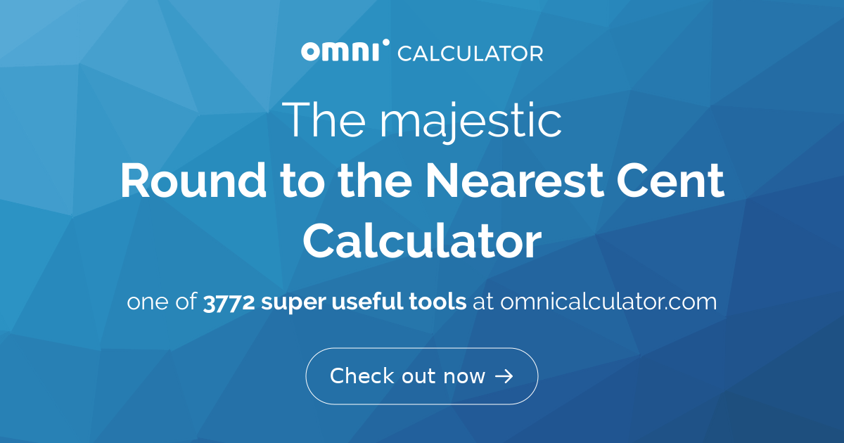 Round to the Nearest Cent Calculator