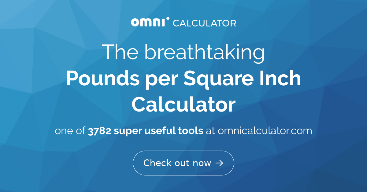 Pounds per Square Inch Calculator
