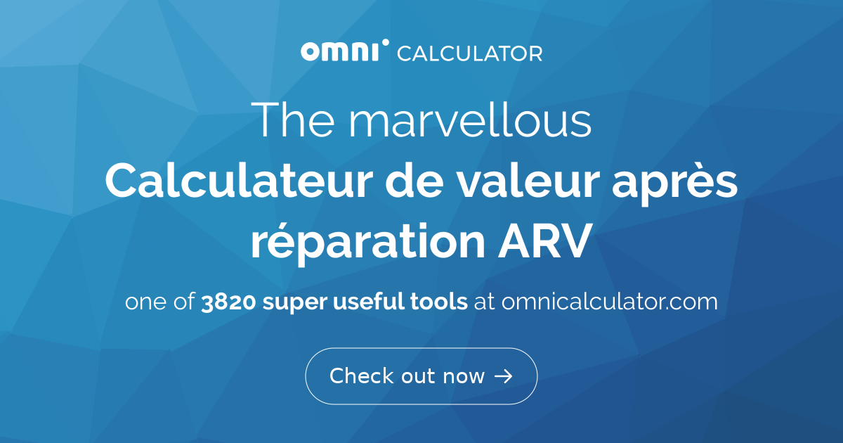 Calculateur de valeur après réparation (ARV)