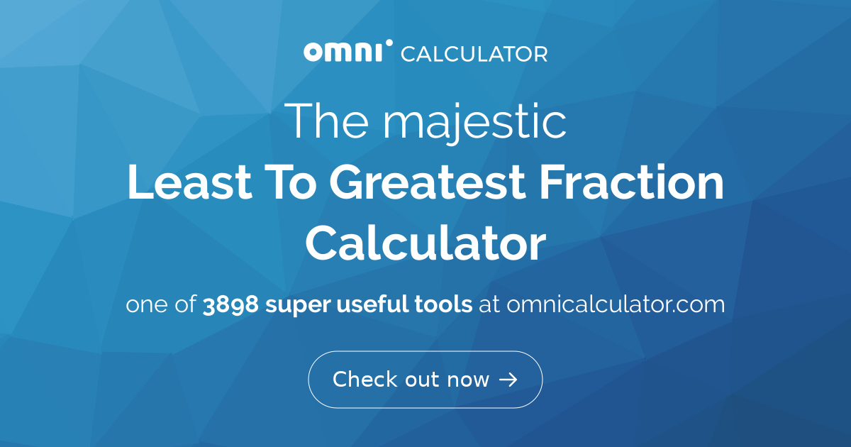Least To Greatest Fraction Calculator