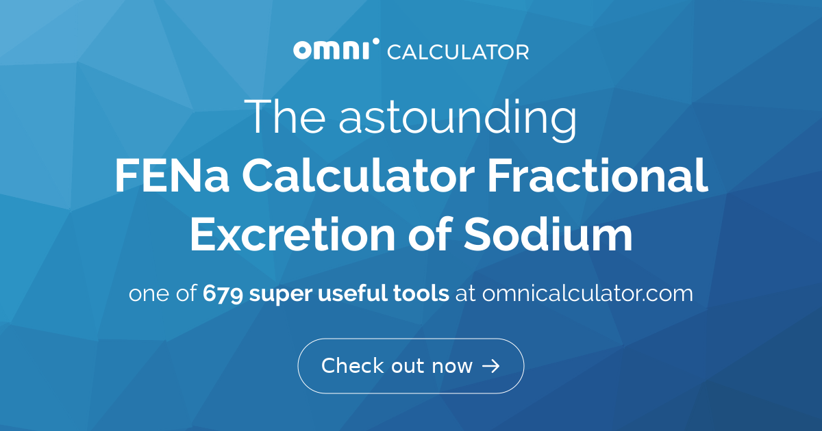 FENa Calculator (Fractional Excretion of Sodium) - Omni