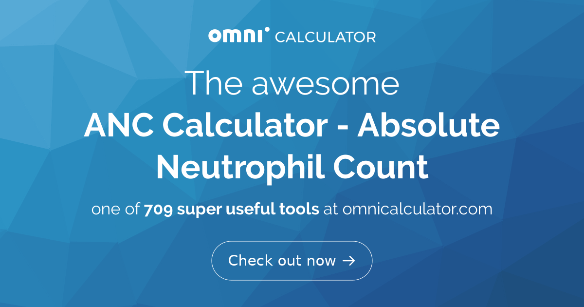 ANC Calculator - Absolute Neutrophil Count - Omni