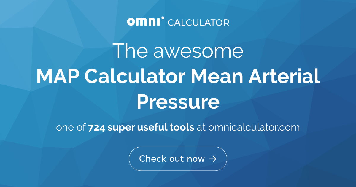 MAP Calculator Mean Arterial Pressure Formula Omni MAP Calculator Mean Arterial Pressure Formula Omni