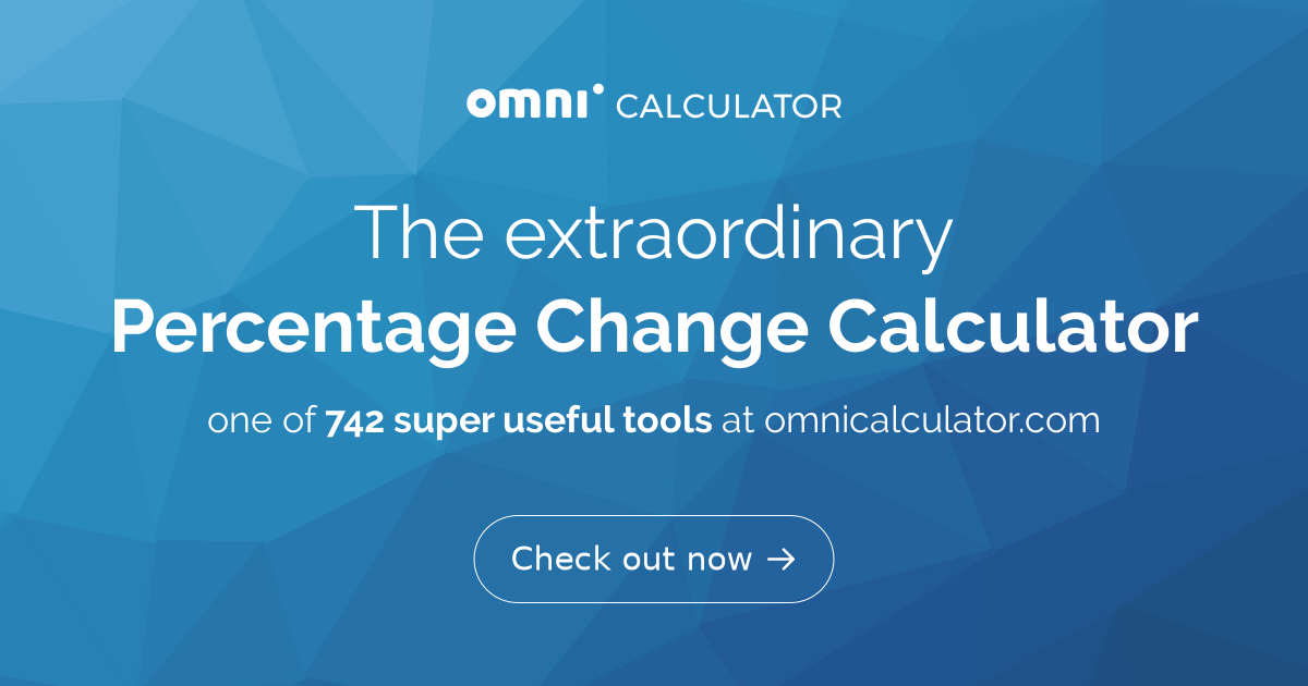 Percentage Change Calculator Find A Percent Change Omni