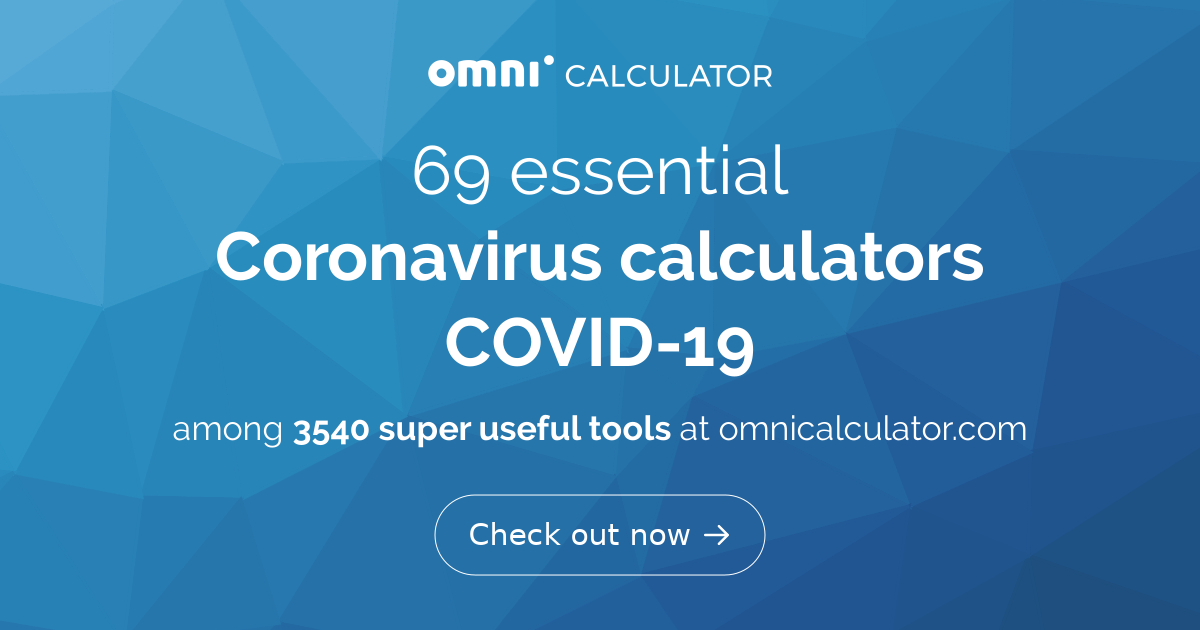 Coronavirus calculators (COVID-19)
